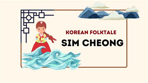 The Meaning Behind The Korean Folktale Of Shim Cheong 심청전