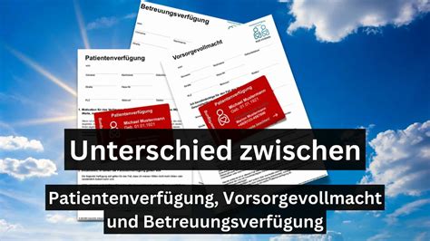 Unterschied Patientenverfügung Vorsorgevollmacht Betreuungsverfügung