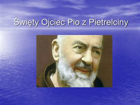 PPT Święty Ojciec Pio z Pietrelciny PowerPoint Presentation free download ID