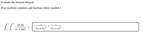 Solved Evaluate The Iterated Integraluse Symbolic Notation