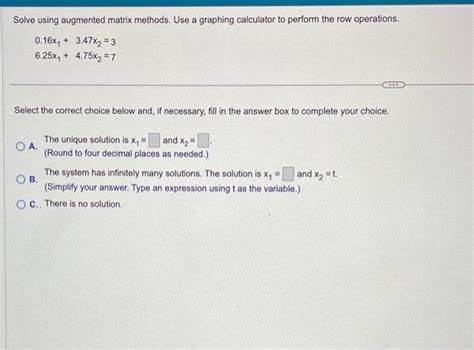 Solved Solve Using Augmented Matrix Methods Use A Graphing Chegg