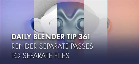 Daily Blender Tip 361 Render Passes To Separate Files Blendernation