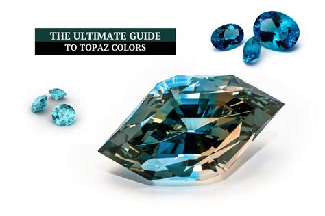 The Ultimate Guide To Topaz Colors Blue Topaz Color Meaning Topaz