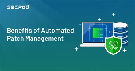 Benefits Of Automated Patch Management SecPod Blog