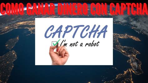 GANAR DINERO CON CAPTCHA FÁCIL Y RÁPIDO YouTube