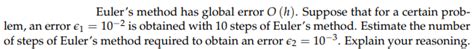 Solved Eulers Method Has Global Error Oh Suppose That