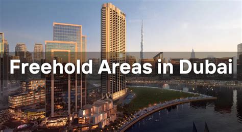 Freehold Areas In Dubai Your Gateway To Ownership Bliss
