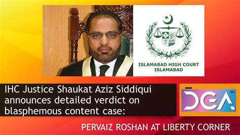 Ihc Justice Shaukat Aziz Siddiqui Announces Detailed Verdict On