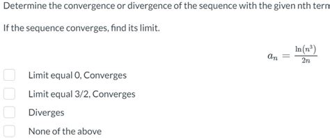 Answered Determine The Convergence Or Divergence Of The Sequence With