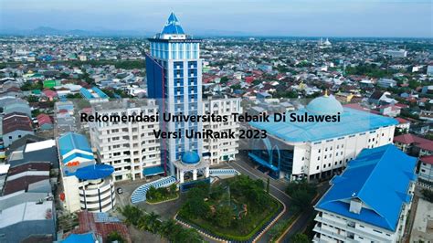 Rekomendasi Universitas Tebaik Di Sulawesi Versi UniRank