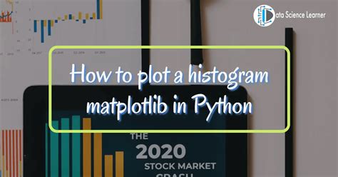 Plot Histogram In Python Using Matplotlib Data Science