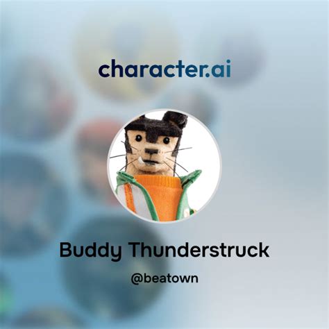 Chat With Buddy Thunderstruck Characterai Personalized Ai For