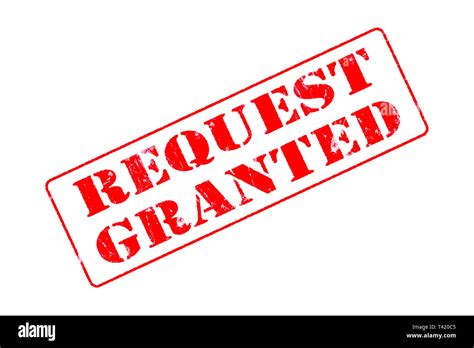 Rubber Stamp Concept Showing A Red Stamp Reading Request Granted Stock