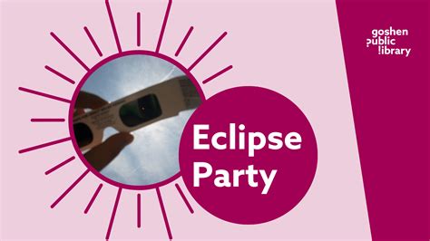 Eclipse Party Goshen Public Library