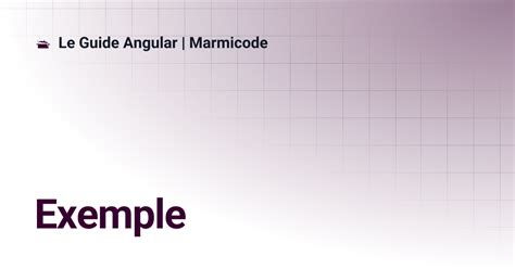 Exemple Le Guide Angular Marmicode