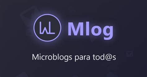 Mlog Microblogs Para Tod S