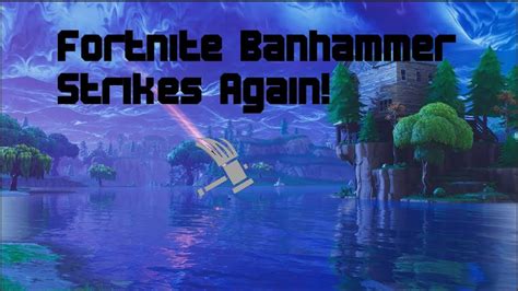 Banhammer Strikes Again Fortnite Compilation 1 Youtube