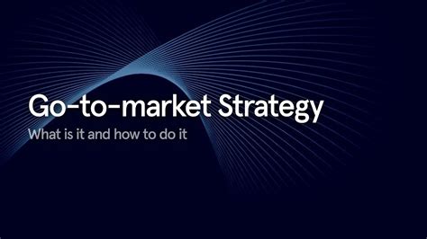 Complete Go To Market Gtm Strategy Framework With Examples