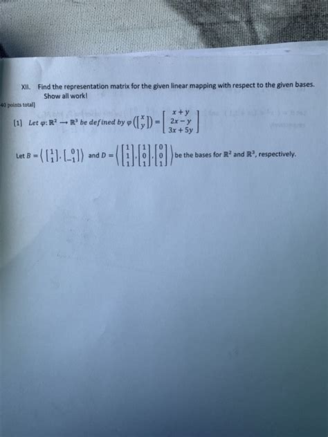 Solved XII Find The Representation Matrix For The Given Chegg