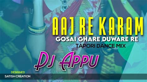 Aaj Re Karam Gosai Ghare Humming Tadka Dance Mix 2k22 Dj Appu Youtube
