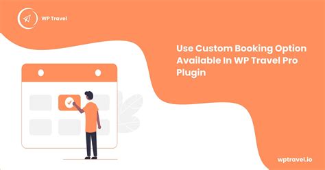 How To Use Custom Booking Option In Wp Travel Pro Plugin