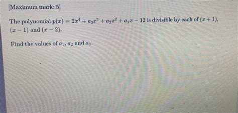 Solved The Polynomial P X 2x4 A3x3 A4x2 A1x−12 Is Divisible