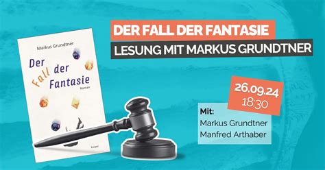Der Fall Der Fantasie Lesung Mit Markus Grundtner At Universitätsstraße 9 1010 Wien Austria