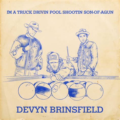 Im A Truck Drivin Pool Shootin Son Of A Gun Single By Devyn