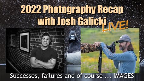 2022 Photo Recap With Josh Galicki Live Show Youtube