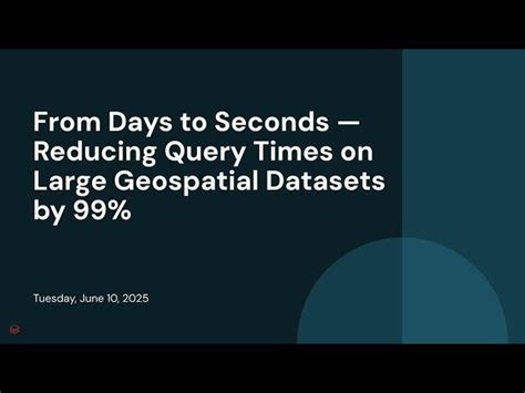 Free Video From Days To Seconds Reducing Query Times On Large