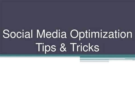 Ppt Social Media Optimization Tips And Tricks Powerpoint Presentation