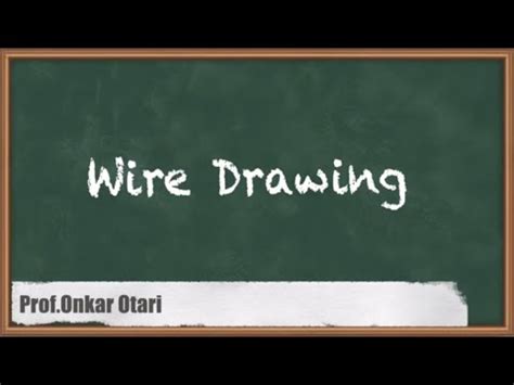 Wire Drawing Process Video Lecture Production Engineering Video