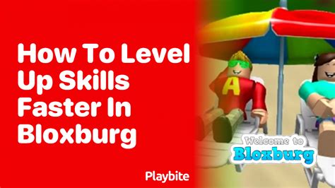 How To Level Up Skills Faster In Bloxburg Playbite