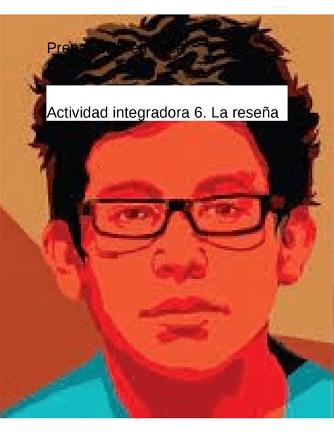 Actividad Integradora 6 La Reseña Resúmenes De Lengua Y Literatura