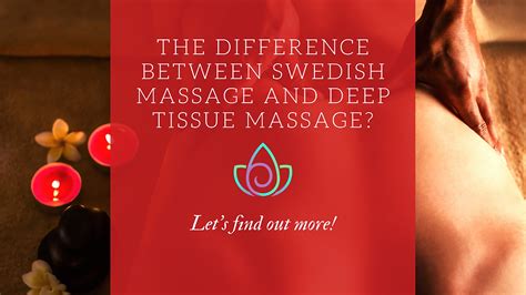 Whats The Difference Between Swedish Massage And Deep Tissue Massage