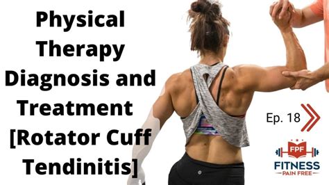 Physical Therapy Diagnosis And Treatment For Rotator Cuff Tendinitis