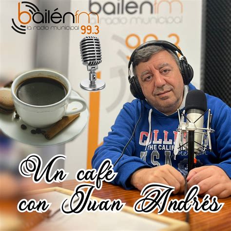 Un Café con Juan Andrés Pr UN CAFÉ CON JUAN ANDRÉS Podcast en iVoox