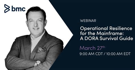 Operational Resilience For The Mainframe A Dora Survival Guide Bmc Software