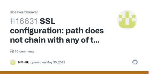 Ssl Configuration Path Does Not Chain With Any Of The Trust Anchors · Issue 16631 · Dbeaver