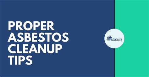Asbestos Cleanup Tips From Banner Environmental Banner Environmental