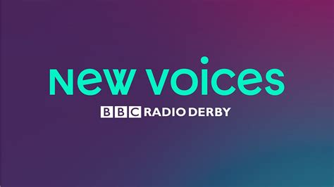 Bbc New Voices Bbc Radio Derby