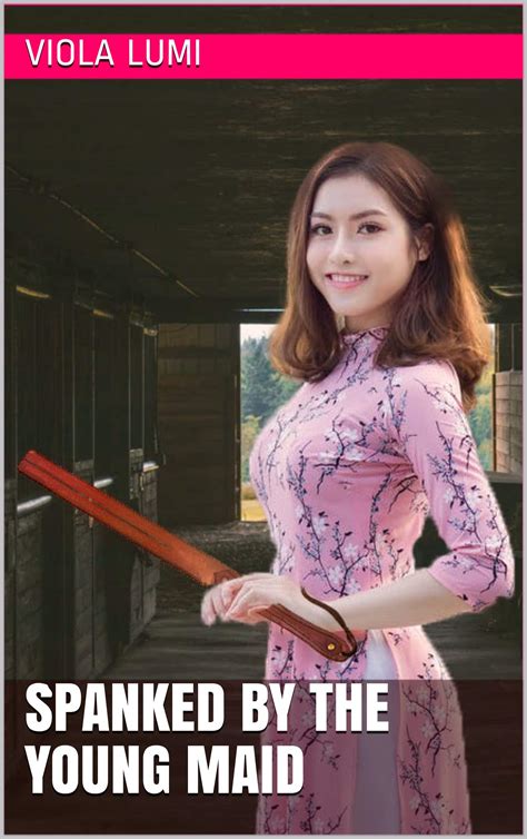 Spanked By The Young Maid By Viola Lumi Goodreads