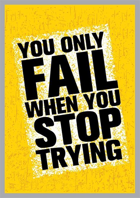 T Shirt With Motivational Quote You Only Fail When You Stop Trying