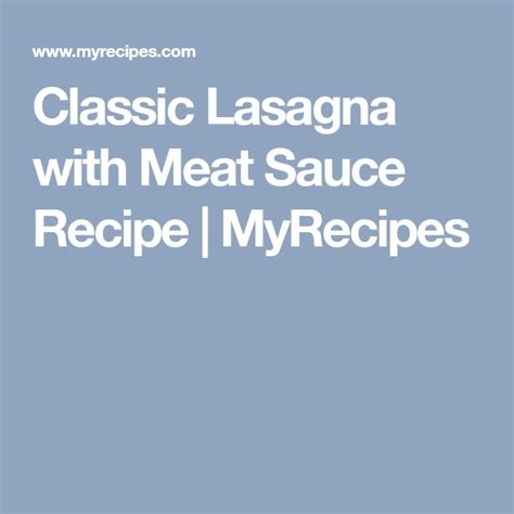 Classic Lasagna With Meat Sauce Recipe