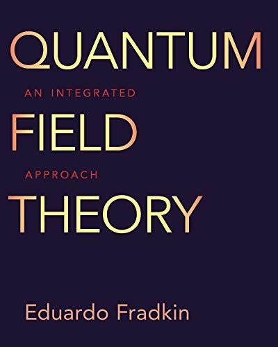 Quantum Field Theory An Integrated Approach Let Me Read