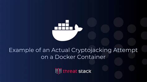 webinar inside a docker cryptojacking exploit help net security