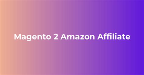 magento 2 amazon affiliate