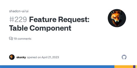 Feature Request Table Component Issue 229 Shadcn Ui Ui GitHub