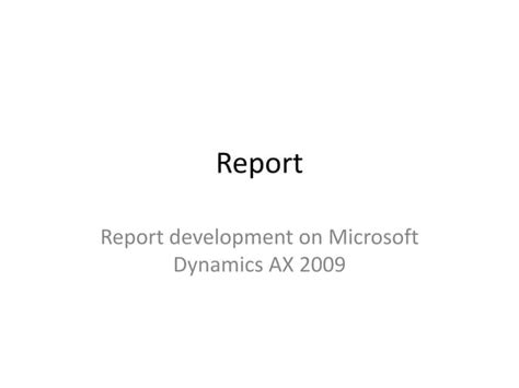 Report Microsoft Dynamics Ax Ppt