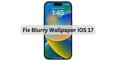 How To Fix My Blurry Iphone Wallpaper